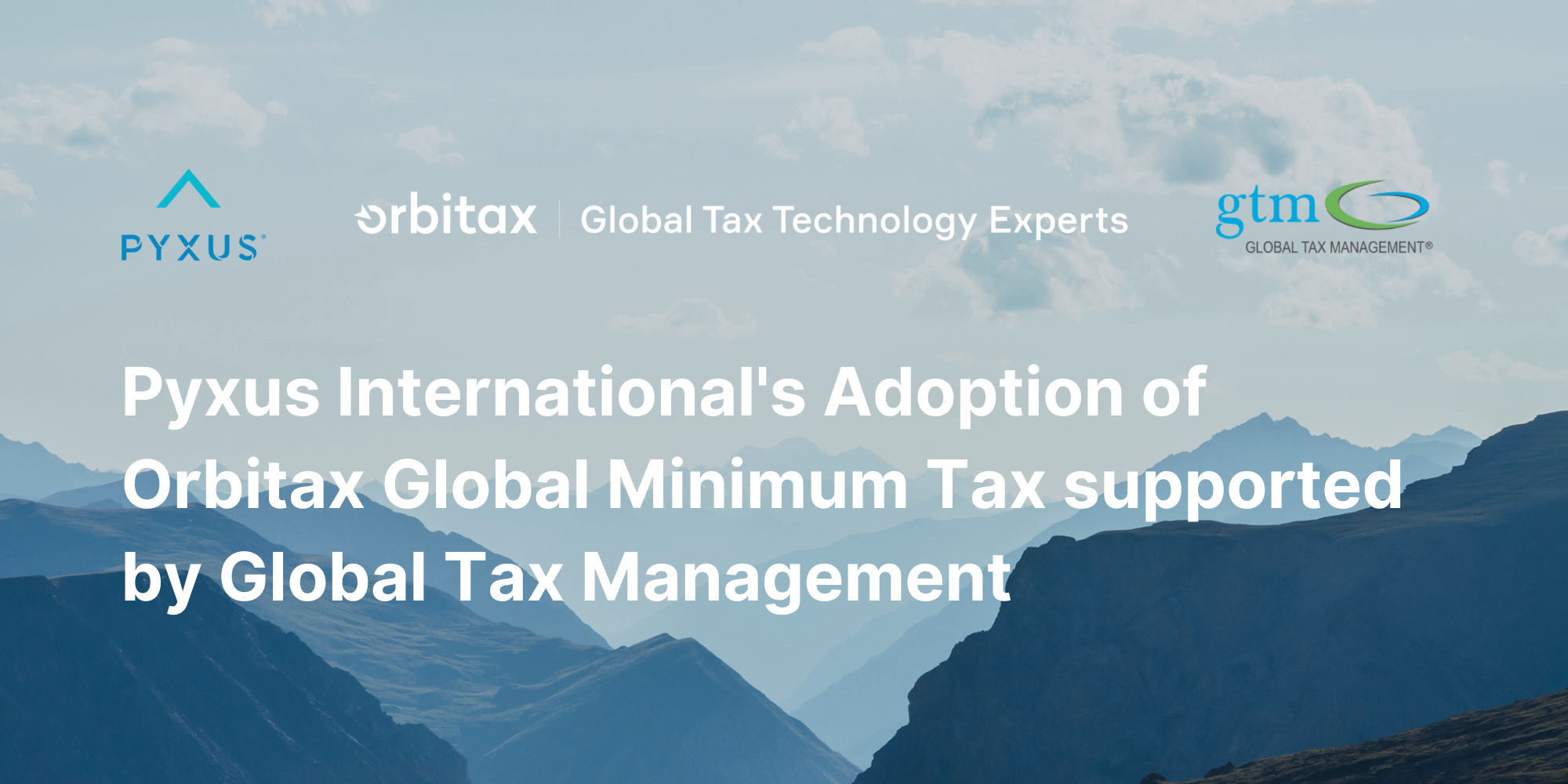 Pyxus International's Adoption of Orbitax GMT supported by GTM